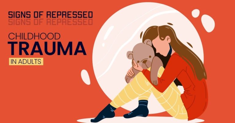 Signs Of Repressed Childhood Trauma In Adults