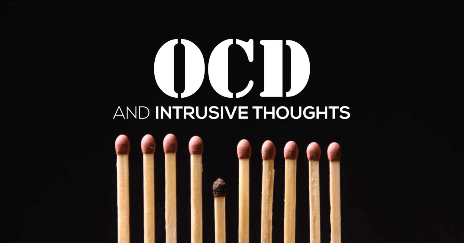 OCD & Intrusive Thoughts – Causes & Solutions