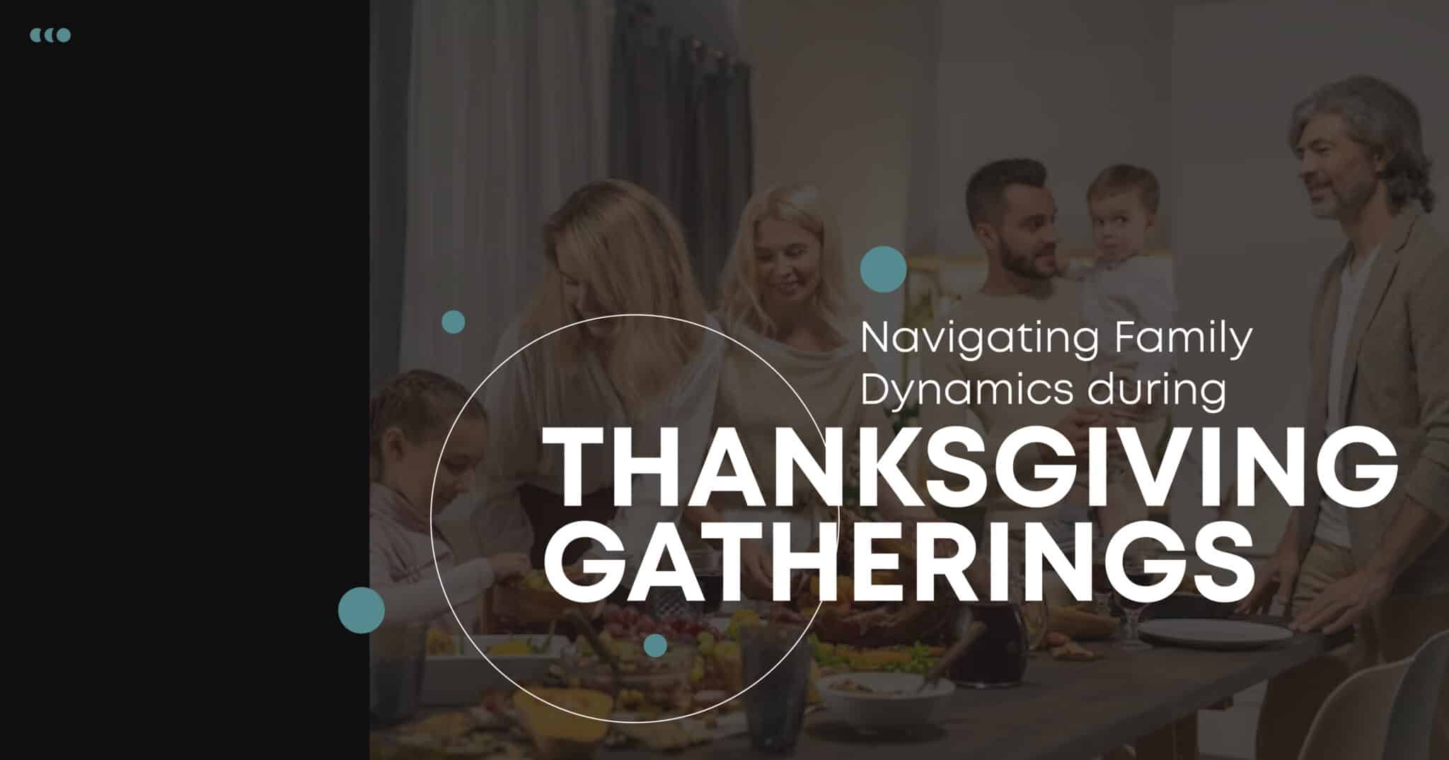 Navigating Family Dynamics During Thanksgiving