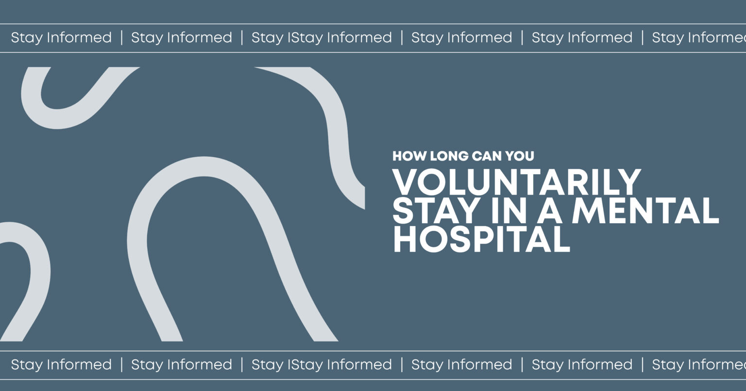 How Long Can You Voluntarily Stay In A Mental Hospital