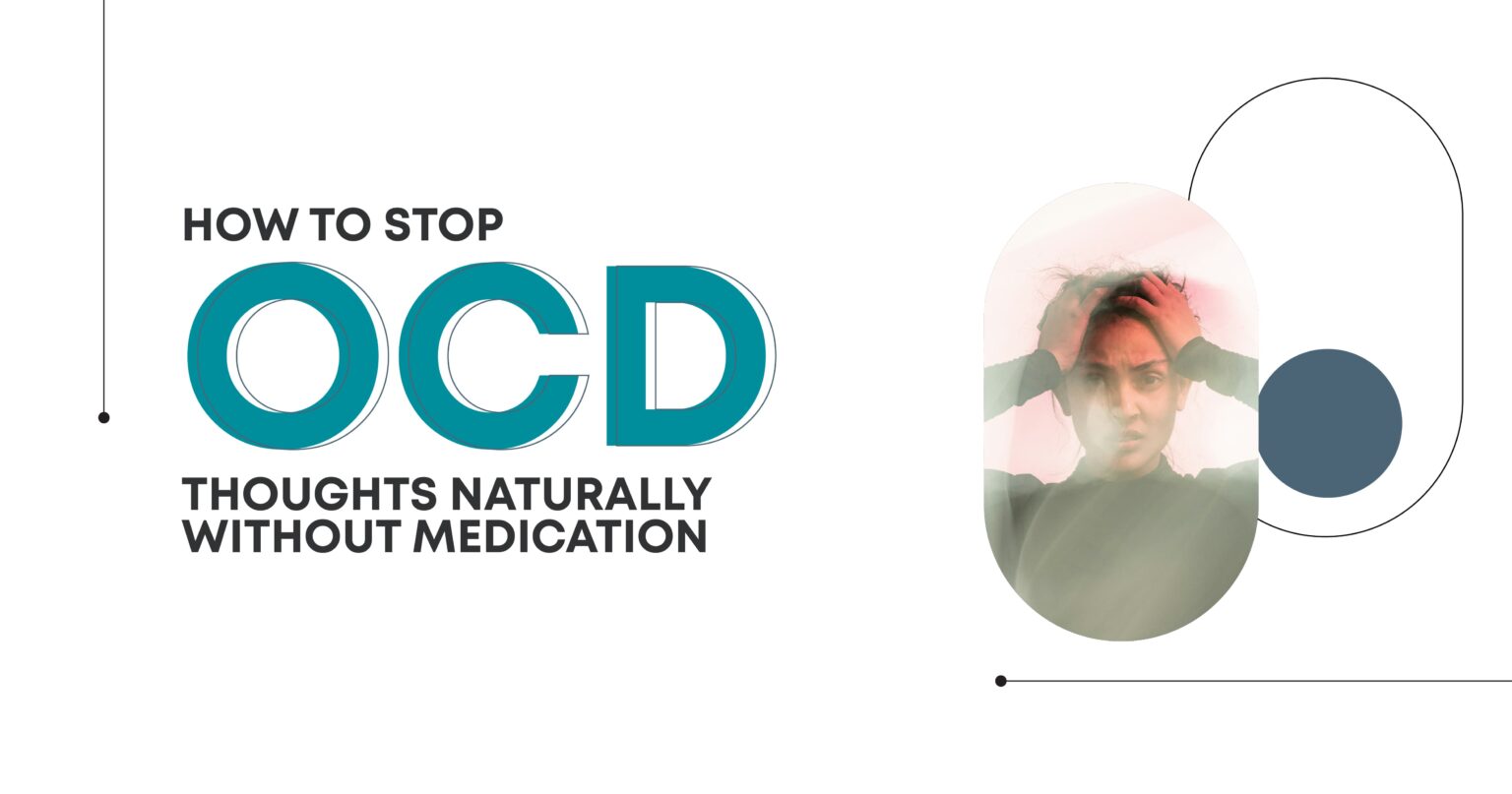 How To Stop OCD Thoughts Naturally - Effective Strategies