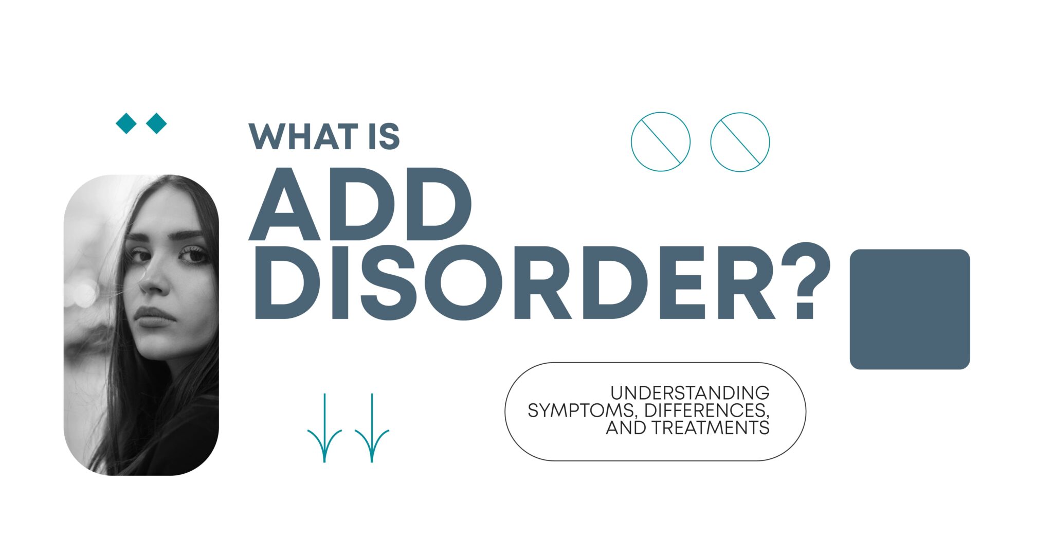 What Is ADD - Symptoms, Differences, Treatments Guide
