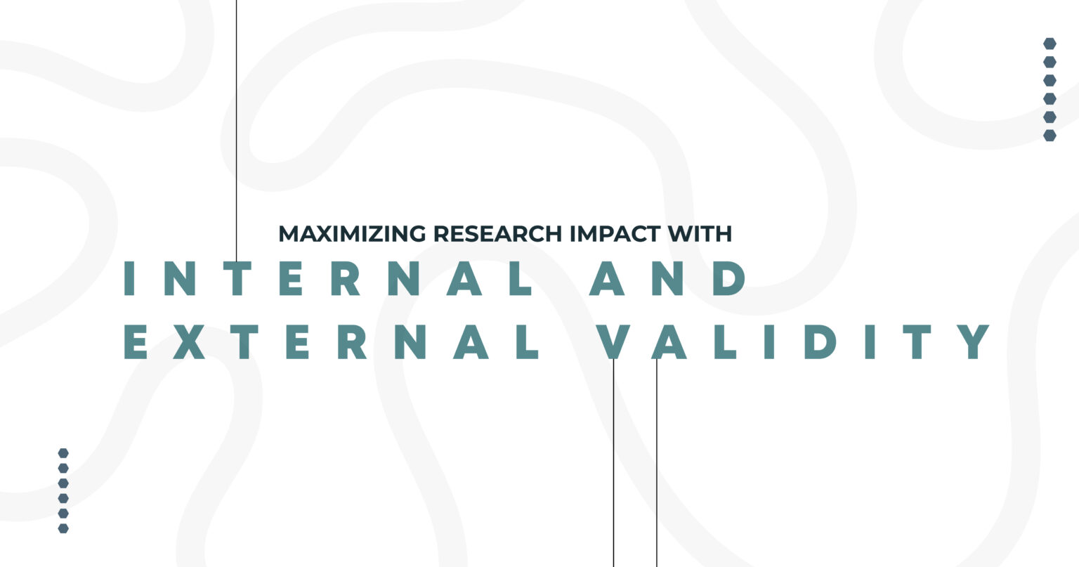 Internal and External Validity - Maximize Research Impact