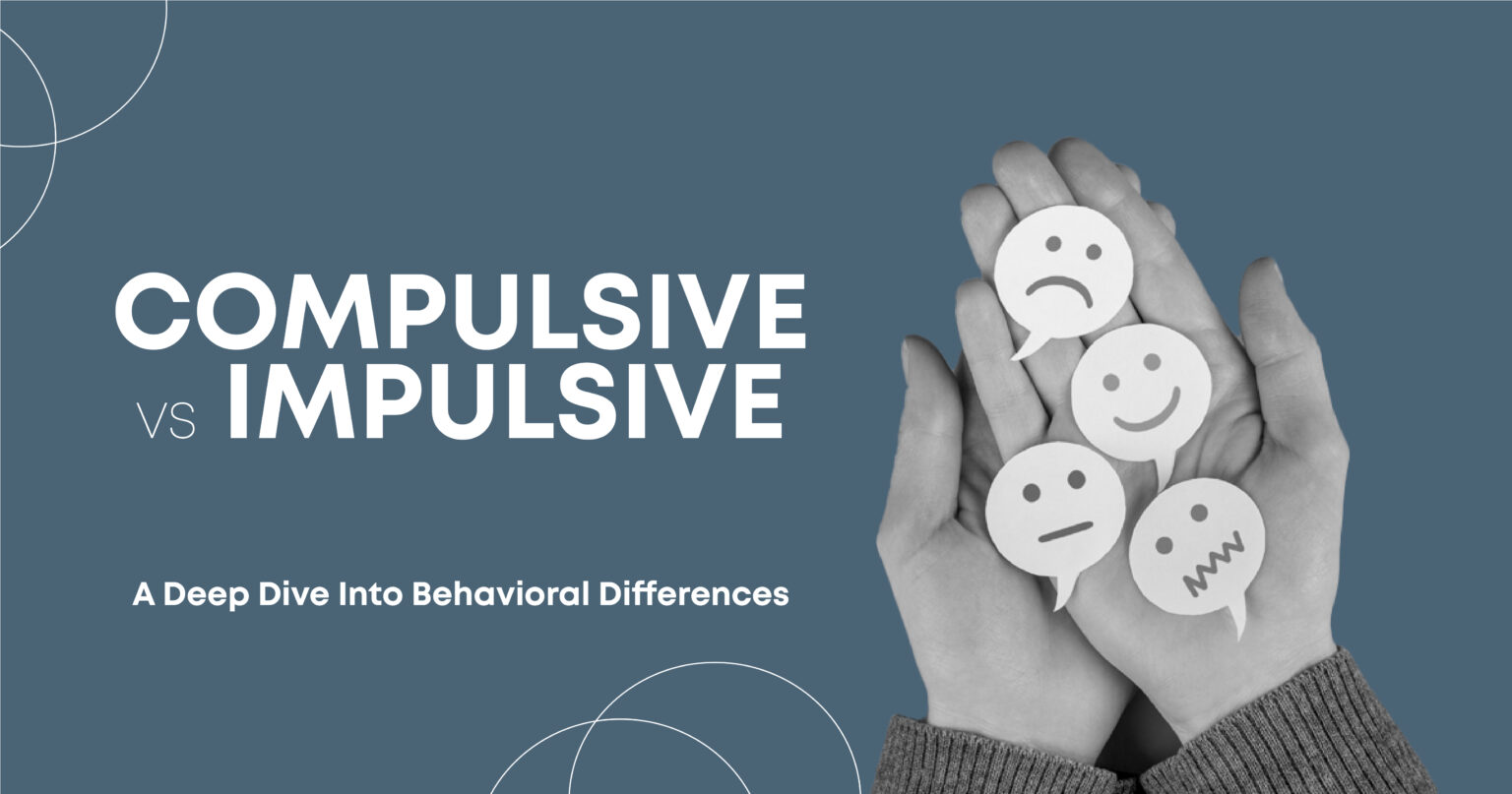 Compulsive vs Impulsive: Key Behavioral Differences