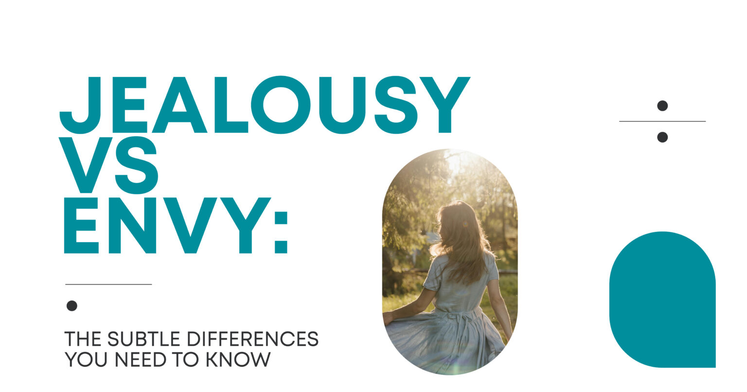 Jealousy vs Envy: Understand the Key Emotional Differences
