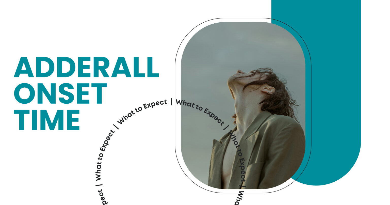 Adderall Onset Time: How Long It Takes to Work