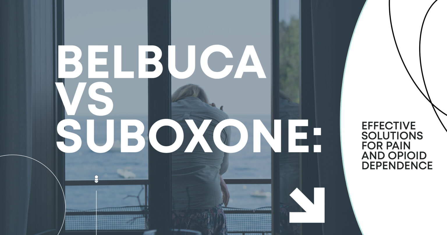 Belbuca vs Suboxone: Effective Solutions for Dependence