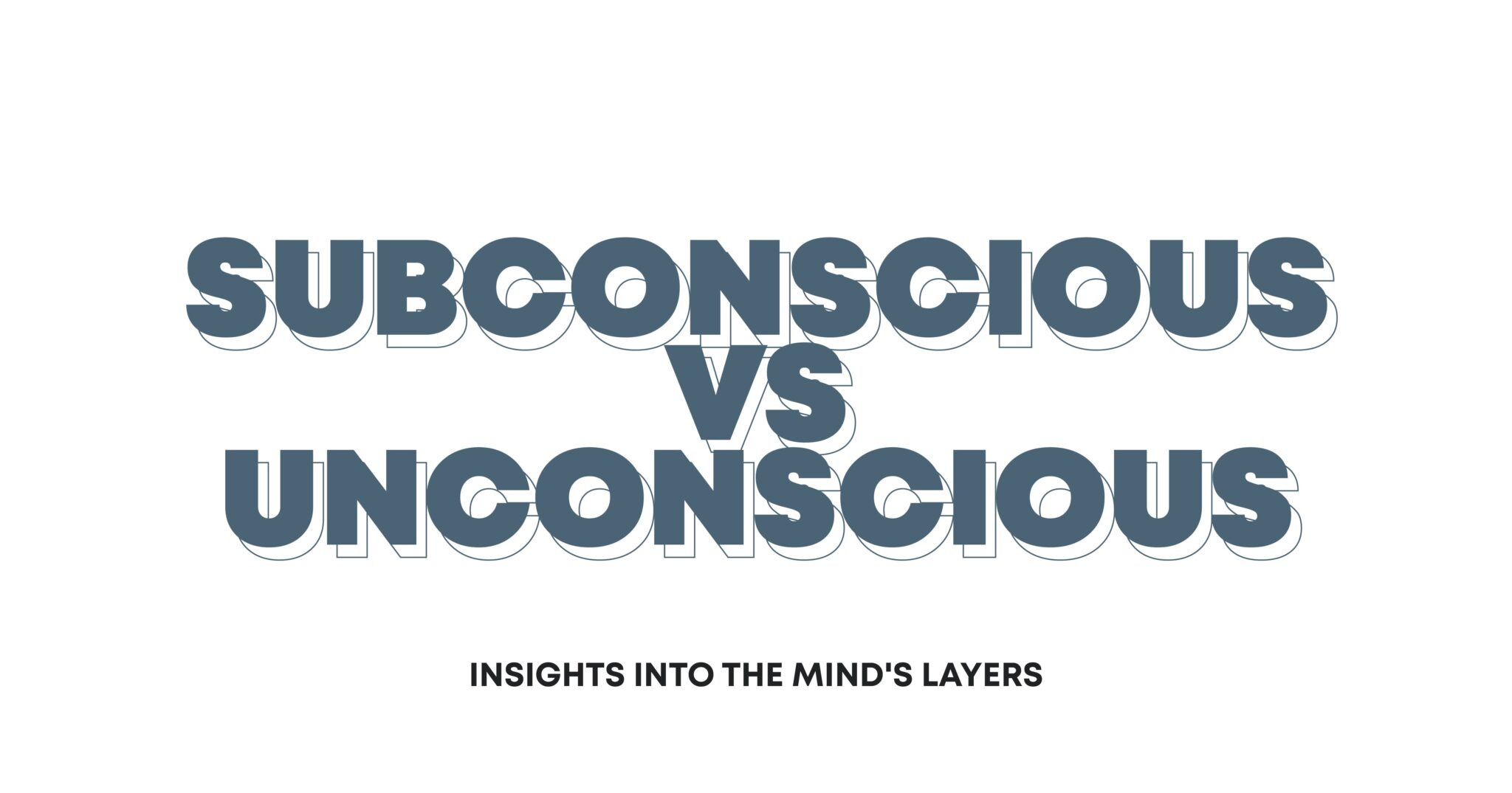 Subconscious vs Unconscious - Understanding Mind's Layers
