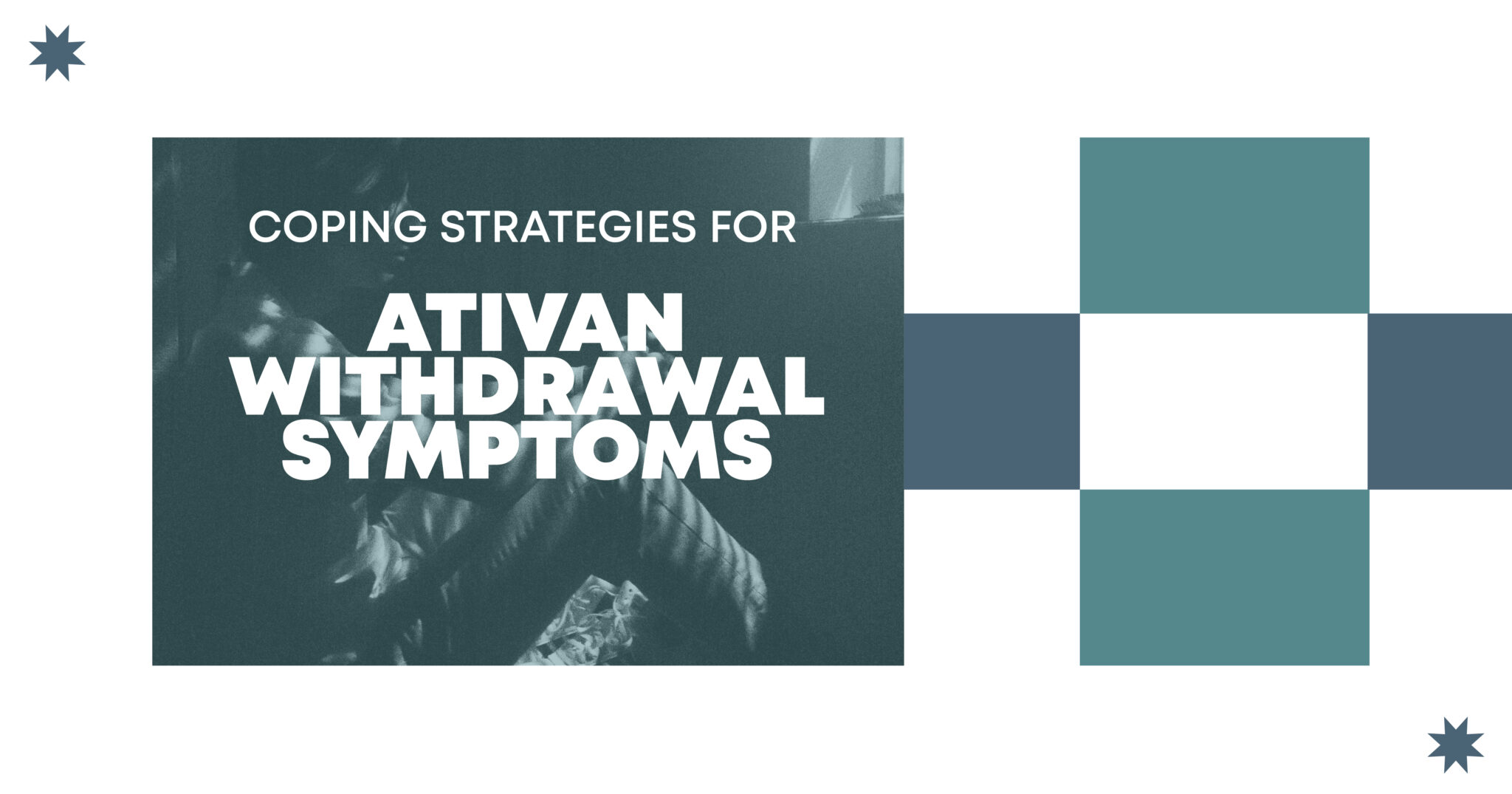 Coping Strategies for Ativan Withdrawal Symptoms - Mental Health Center ...